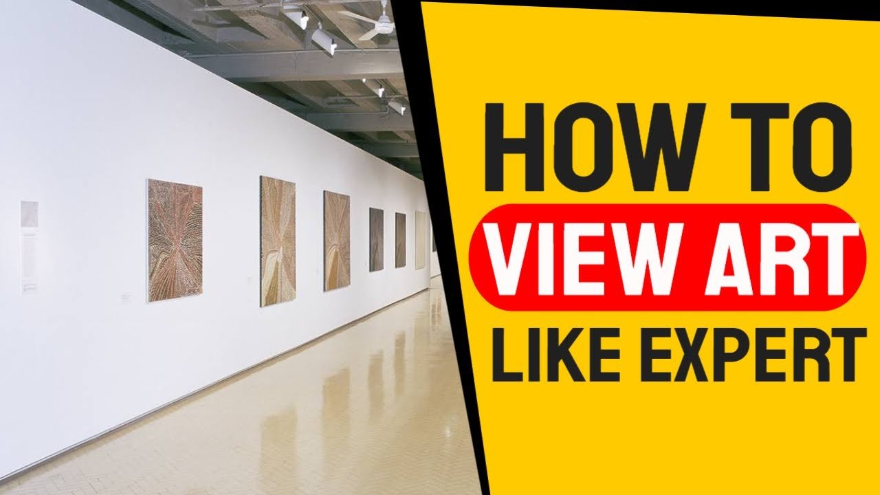 8 Tips For How To View Art Like An Expert